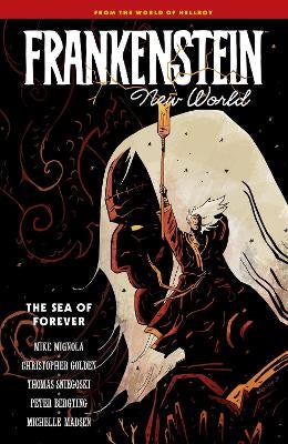 Frankenstein: New World Volume 2--The Sea of Forever by Mike Mignola ...