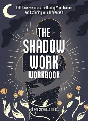 The Shadow Work Workbook by Jor-El Caraballo | Paper Plus