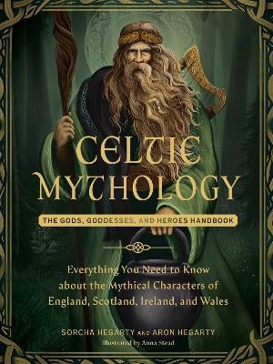 Celtic Mythology by Sorcha Hegarty, Aron Hegarty | Paper Plus