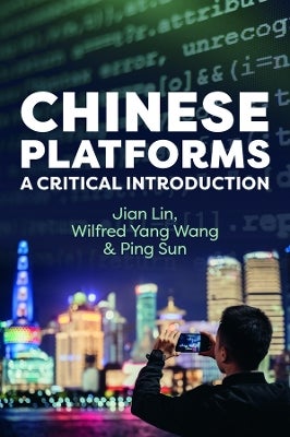 Chinese Platforms by Jian Lin, Wilfred Yang Wang, Ping Sun | Paper Plus