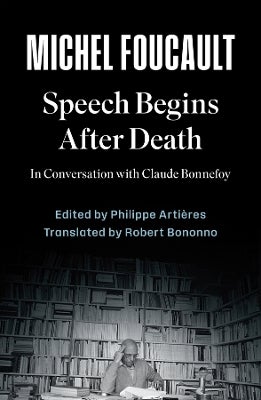 Speech Begins After Death by Michel Foucault, Philippe Artieres | Paper ...
