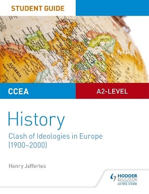 CCEA A2-level History Student Guide: Clash of Ideologies in Europe ...