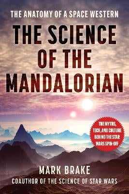 The Science of The Mandalorian by Mark Brake | Paper Plus