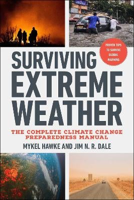 Surviving Extreme Weather by Mykel Hawke, Jim N.R. Dale | Paper Plus