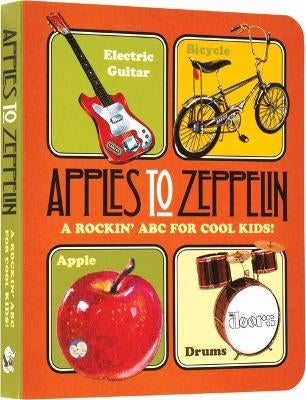Apples to Zeppelin - A Rockin' ABC for Cool Kids!. by Mr Benjamin ...