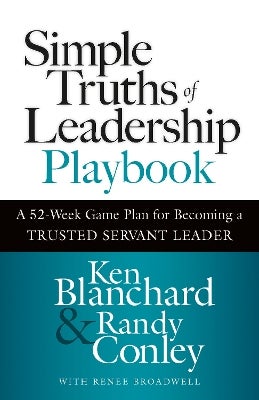 Simple Truths of Leadership Playbook by Ken Blanchard, Randy Conley ...