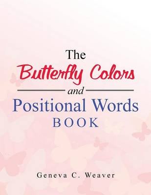 The Butterfly Colors and Positional Words Book by Geneva C Weaver ...