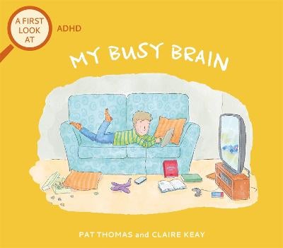 A First Look At: ADHD: My Busy Brain by Pat Thomas | Paper Plus