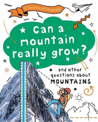 A Question of Geography: Can a Mountain Really Grow? by Paula ...