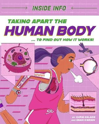Inside Info: Taking Apart the Human Body by Chris Oxlade | Paper Plus