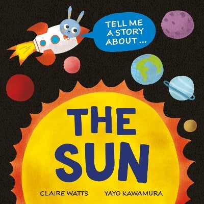 Tell Me a Story About: The Sun by Claire Watts | Paper Plus