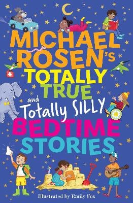 Michael Rosen's Totally True (and totally silly) Bedtime Stories by ...