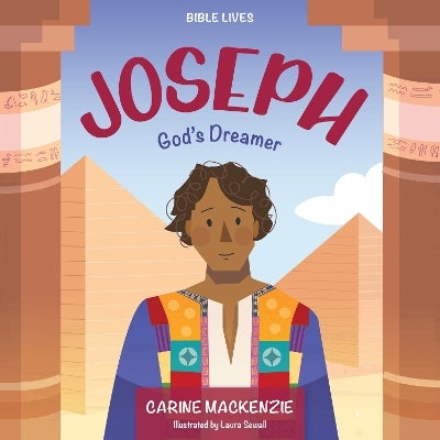 Joseph: God's Dreamer by Carine MacKenzie | Paper Plus