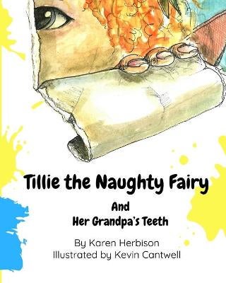 Tillie the Naughty Fairy and Grandpa's Teeth by Karen Herbison | Paper Plus