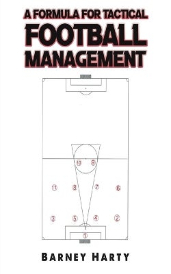 A Formula for Tactical Football Management by Barney Harty | Paper Plus