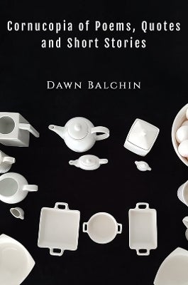 Cornucopia of Poems, Quotes and Short Stories by Dawn Balchin | Paper Plus