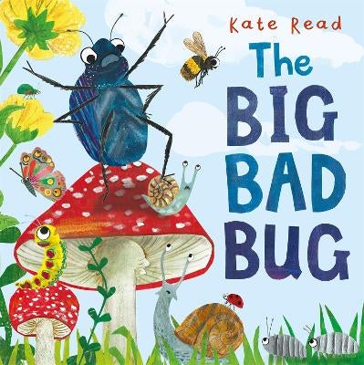 The Big Bad Bug by Kate Read | Paper Plus