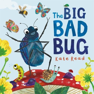The Big Bad Bug by Kate Read | Paper Plus