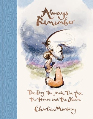 Always Remember: The Boy, the Mole, the Fox, the Horse and the Storm by ...