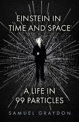 Einstein in Time and Space by Samuel Graydon | Paper Plus