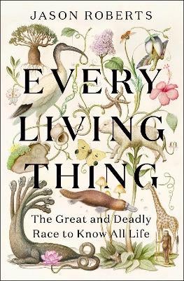 Every Living Thing by Jason Roberts | Paper Plus