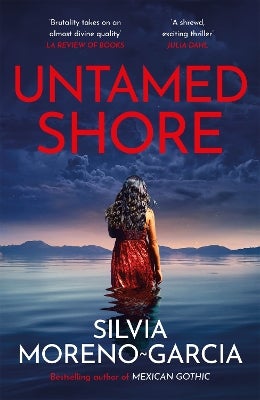 Untamed Shore by Silvia Moreno-Garcia | Paper Plus