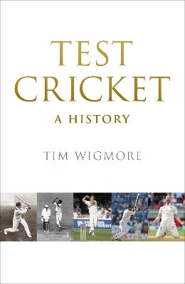 Test Cricket by Tim Wigmore | Paper Plus