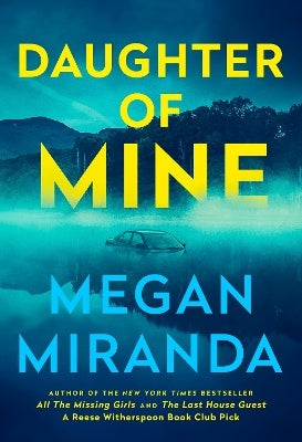 Daughter of Mine by Megan Miranda | Paper Plus