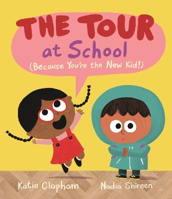 The Tour at School: Because You're the New Kid! by Katie Clapham ...