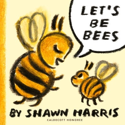 Let's Be Bees by Shawn Harris | Paper Plus