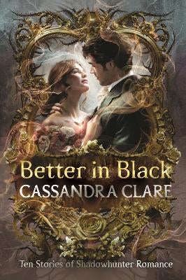 Better in Black by Cassandra Clare | Paper Plus