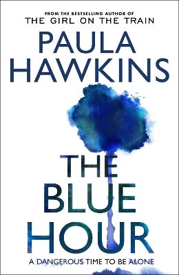 The Blue Hour by Paula Hawkins | Paper Plus