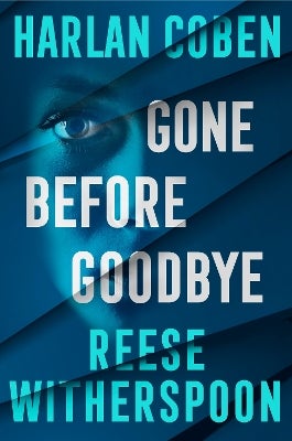 Gone Before Goodbye by Reese Witherspoon, Harlan Coben | Paper Plus