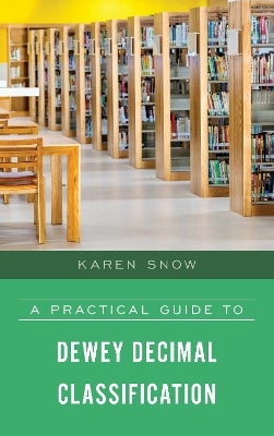 A Practical Guide to Dewey Decimal Classification by Karen Snow | Paper Plus
