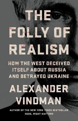 The Folly of Realism by Alexander Vindman | Paper Plus