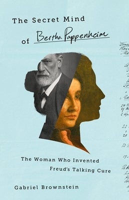 The Secret Mind of Bertha Pappenheim by Gabriel Brownstein | Paper Plus