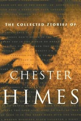 The Collected Stories of Chester Himes by Chester Himes | Paper Plus