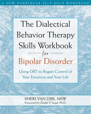 The Dialectical Behavior Therapy Skills Workbook for Bipolar Disorder ...