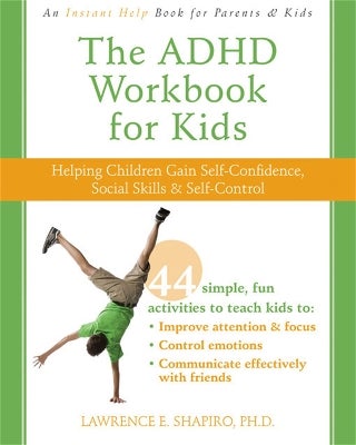 The ADHD Workbook for Kids by Lawrence E. Shapiro | Paper Plus