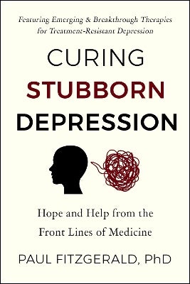 Curing Stubborn Depression by Paul Fitzgerald | Paper Plus