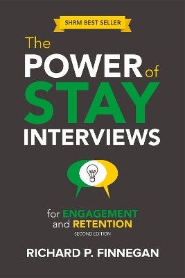 The Power of Stay Interviews for Engagement and Retention by Richard P ...