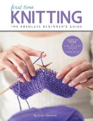 Knitting First Time by Carri Hammett Paper Plus