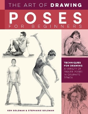 The Art of Drawing Poses for Beginners by Ken Goldman, Stephanie ...