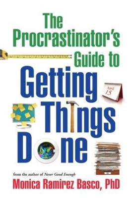 The Procrastinator's Guide to Getting Things Done by Monica Ramirez Basco, Robert L. Leahy, Reid ...