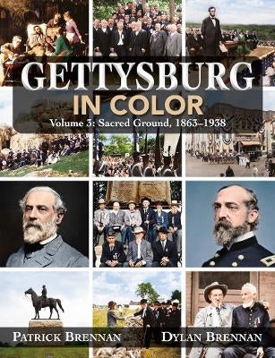 Gettysburg in Color by Patrick Brennan, Dylan Brennan | Paper Plus
