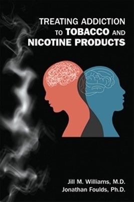 Treating Addiction to Tobacco and Nicotine Products by Jill M. Williams ...