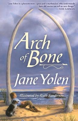Arch Of Bone by Jane Yolen | Paper Plus