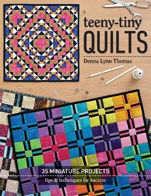 Teeny-Tiny Quilts by Donna Lynn Thomas | Paper Plus