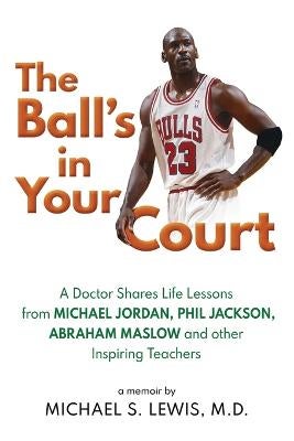 The Ball's in Your Court by Michael S Lewis | Paper Plus