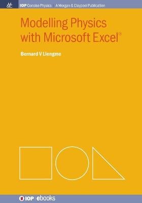 Modelling Physics with Microsoft Excel by Bernard V. Liengme | Paper Plus